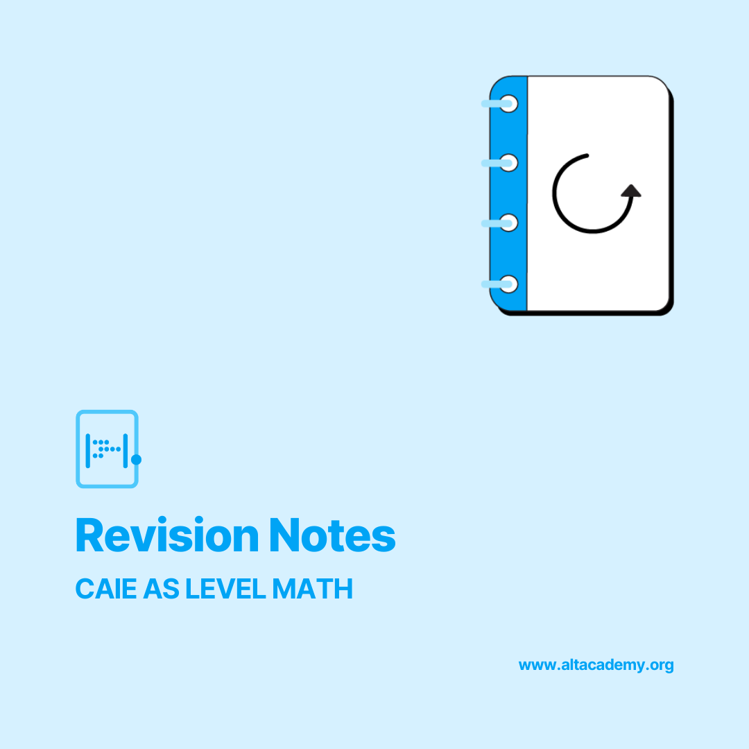 Mathematics AS Revision Notes - Alt Academy